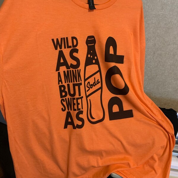 Wild as a Mink but Sweet as a Soda Pop Svg, Files for Cricut ...