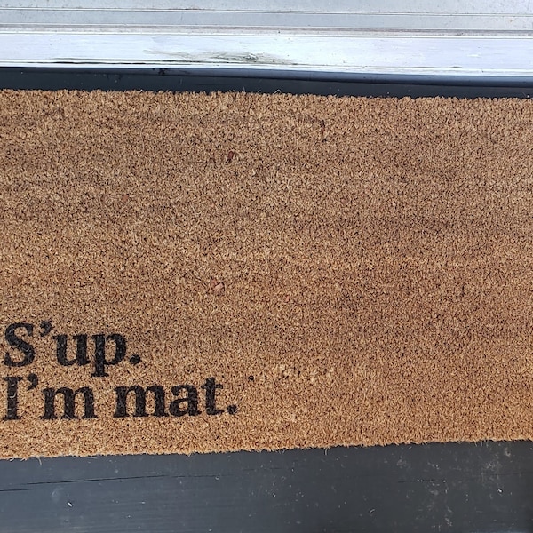 S'up. I'm Mat. - Cheeky Personified Door Mat - New Home Gift - Funny ...