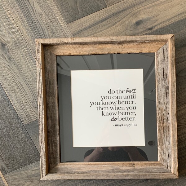 Do the Best You Can Until You Know Better, Maya Angelou, Quote Print ...