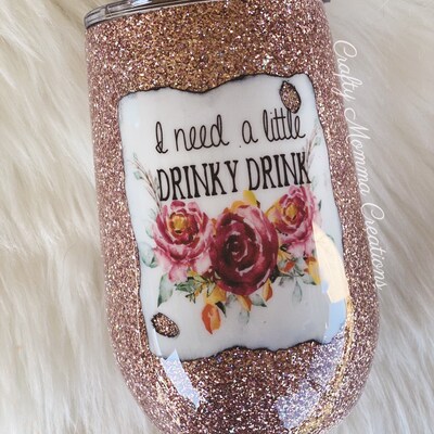 I Need a Drinky Drink PNG, Waterslide Tumbler, Flower Tumbler, Drinking ...