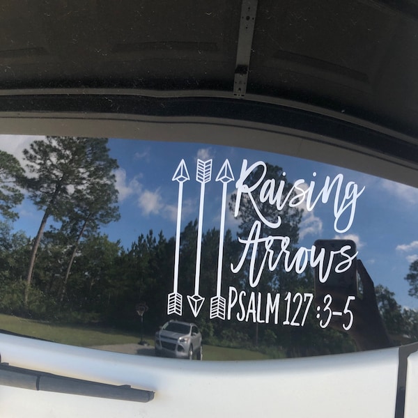 Raising Arrows Decal | Psalm 127:3-5 | Christian Decal | Raising My ...