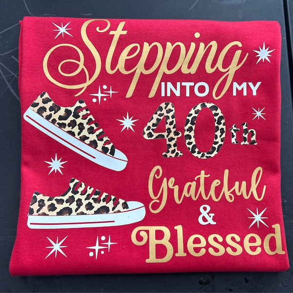 Stepping Into My 40th Grateful & Blessed SVG, 40th Birthday Svg, 40 Svg ...
