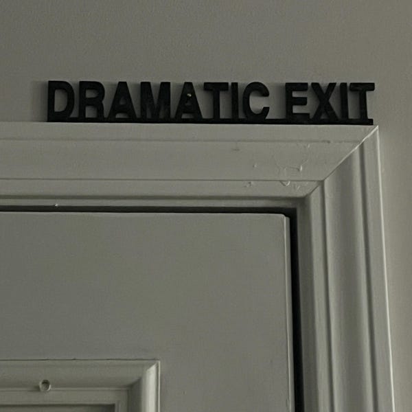 Funny Dramatic Exit Sign | Theatrical Door Topper | Quirky Wall Art - Etsy