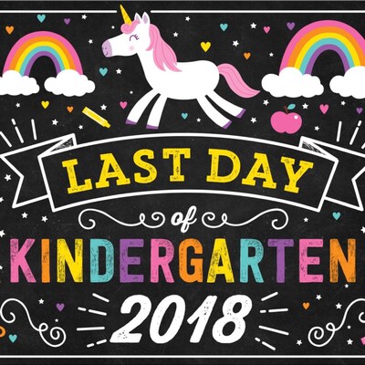 Unicorn Last Day of Kindergarten Sign Girl Last Day of Kindergarten ...
