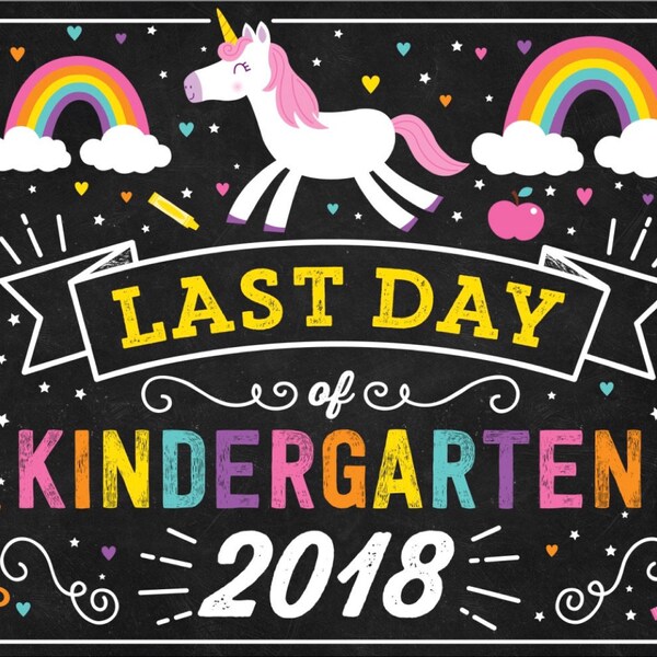 Unicorn Last Day of Kindergarten Sign Girl Last Day of Kindergarten ...