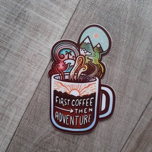 FIRST COFFEE Then ADVENTURE// Weatherproof Outdoor Sticker // Vinyl 4 ...