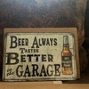 Beer Tastes Better in the Garage Sign Vintage Look Chic Mancave Garage ...