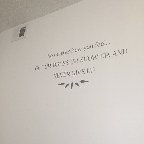 Get up Dress up Show up Decal Inspirational Decal Never Give up Sign ...