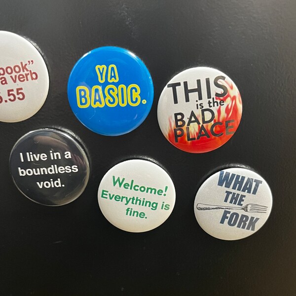 The Good Place Inspired Quote Button or Magnet Set of 6 -- 1, 1.5 or 2. ...