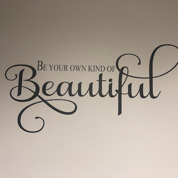 Be Your Own Kind of Beautiful Motivational Wall Decal Wall Quote ...
