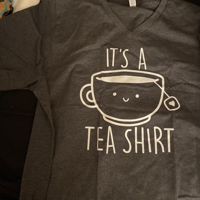 Its a Tea Shirt, Tea Lover Shirt, Tea Lover Gift, Tea Addict, T Shirt ...