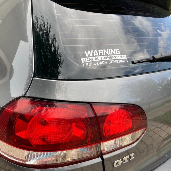 Warning Manual Transmission I Roll Back Sometimes Vinyl Decal Sticker ...