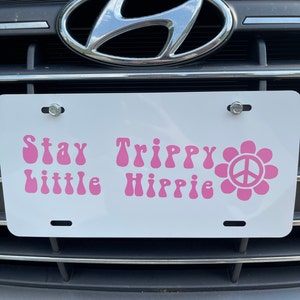 Stay Trippy Little Hippie Front License Plate Vanity Plate - Etsy