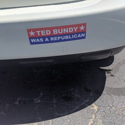 Ted Bundy Was a Republican Bumper Sticker - Etsy