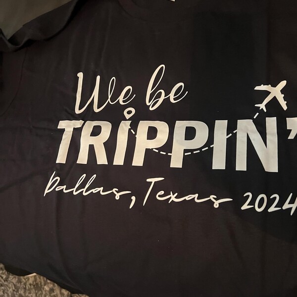 We Be Trippin' T-shirt: Girls Trip Matching Vacation Shirt - Etsy