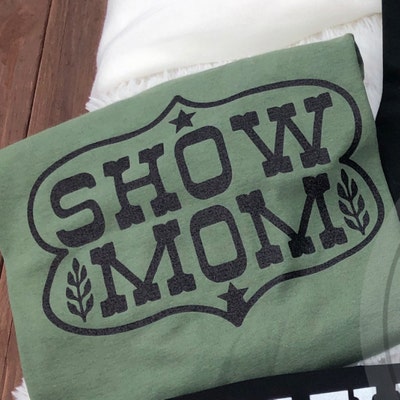 Show Mom SVG File,livestock Svg,stock Show Svg commercial & Personal ...