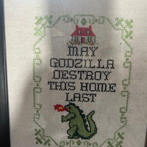 May Godzilla Destroy This Home Last Framed Embroidered Wall Hanging ...
