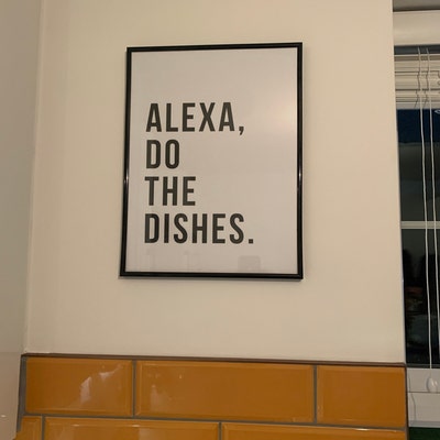 Alexa Do the Dishes Kitchen Decor Home Decor Fun Kitchen Print Kitchen ...