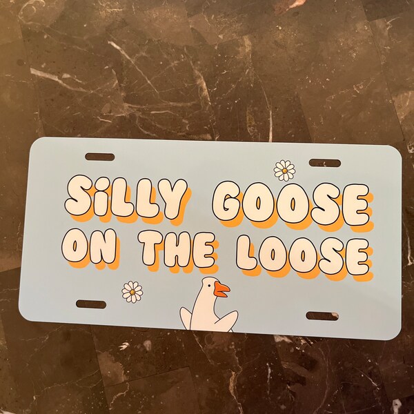 Silly Goose on the Loose Car Front License Plate, Funny Vanity Plate ...
