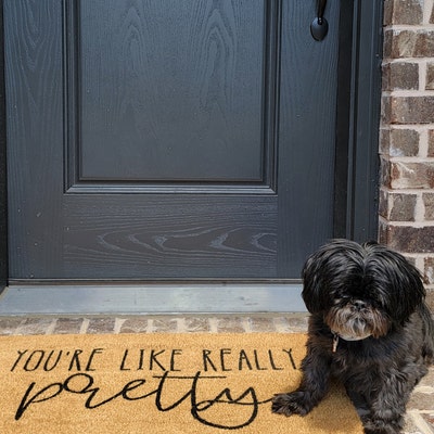 Youre Like Really Pretty Cute Doormat Welcome Mat Coir Mat Doormat ...