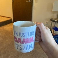 Damn It's 7AM Mug 11 Oz Coffee Mug Fan Gift - Etsy Canada