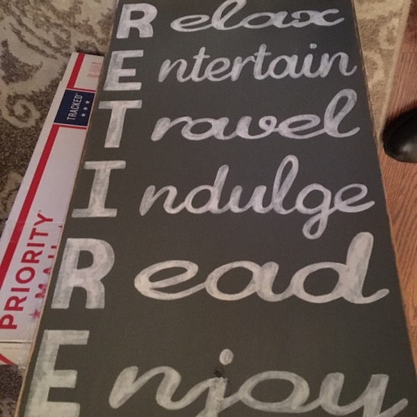 Retire Sign - RETIRE - Relax Entertain Travel Indulge Read Enjoy ...