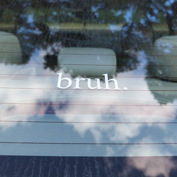 Bruh Sticker / Bruh Decal / Funny Decal / Funny Sticker / Car Decal ...