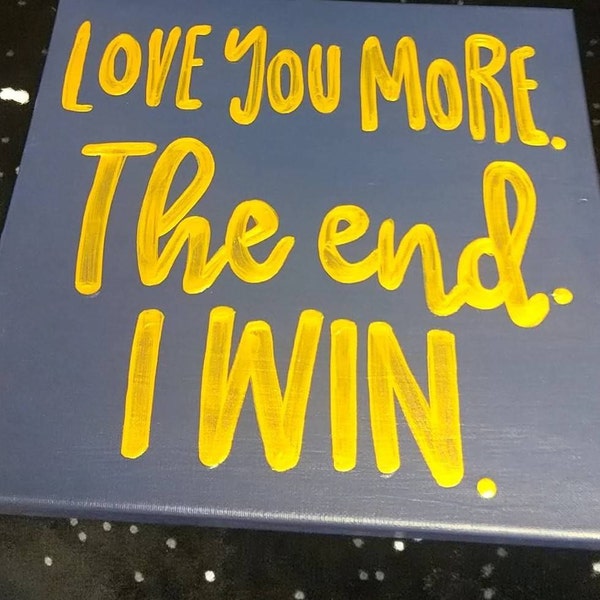 Love You More. the End. I Win Sign, Home Decor, Wedding Gift, Wedding ...