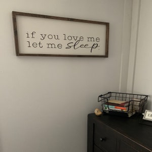 If You Love Me Let Me Sleep, Wooden Framed Sign, Hand Painted - Etsy