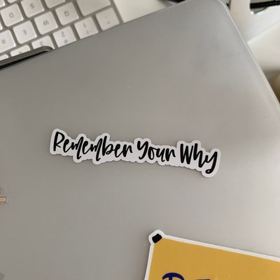 Remember Your Why Sticker, Funny Stickers, Motivation Laptop Decals ...