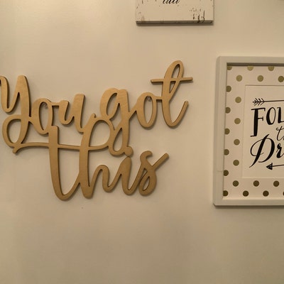 You Got This Sign, You Got This Cutout, 1/2 Thick Wooden Letters You ...