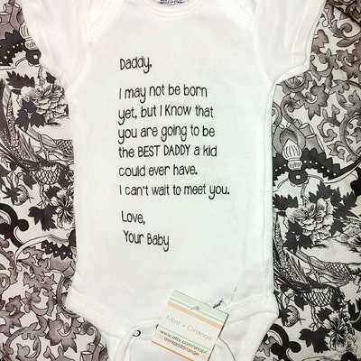 Daddy, I May Not Be Born yet You Are Going to Be the BEST DADDY Onesies ...