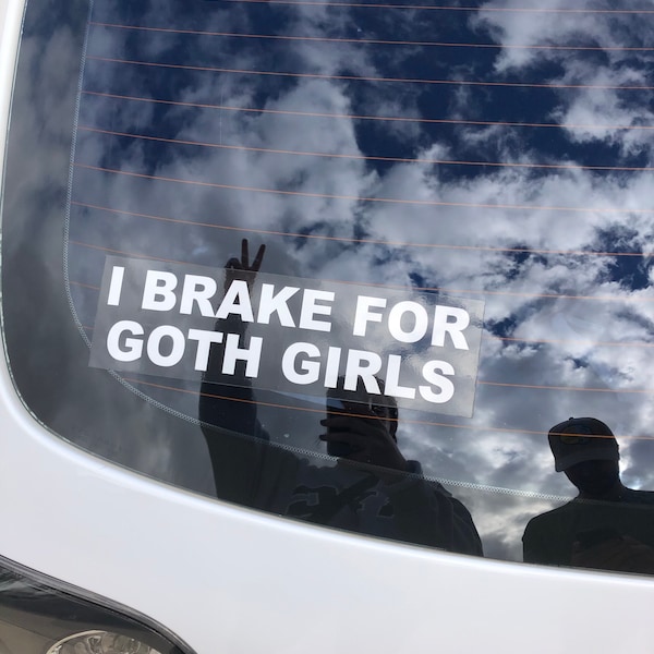 Funny "i Brake for Goth Girls" Window Decal BUMPER STICKER Gothic ...
