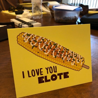 Funny Elote Love Card i Like You Elote Mexican Street Corn, Foodie ...