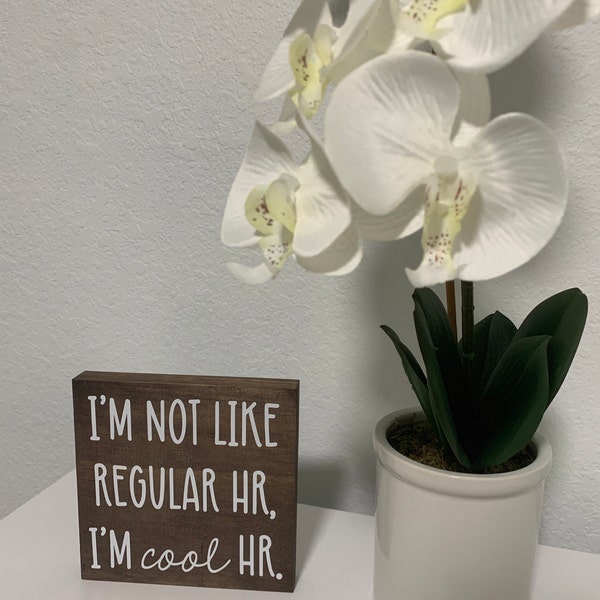 I’m Not Like Regular HR I’m Cool Sign - Office Decor - Human Resources ...