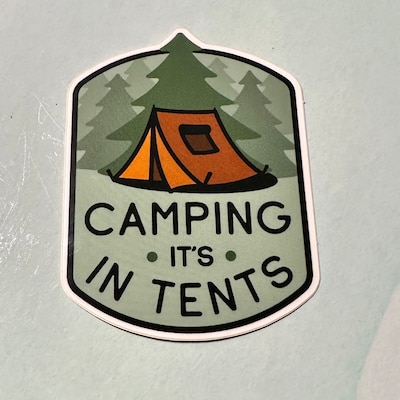 Camping, It's in Tents Sticker Camping Decal Waterproof Vinyl UV ...