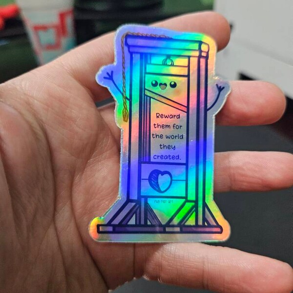 Guillotine Sticker Reward Them for the World They Created Holographic ...