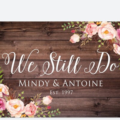 We Still Do Sign, Rustic Anniversary Wedding Sign, Renewal Vows Sign ...