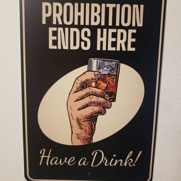 Prohibition Ends Here, Have A Drink, Drinking, Prohibition Sign, Funny ...