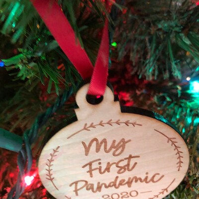 My First Pandemic 2020 Engraved Wooden Funny Christmas Ornament Charm ...