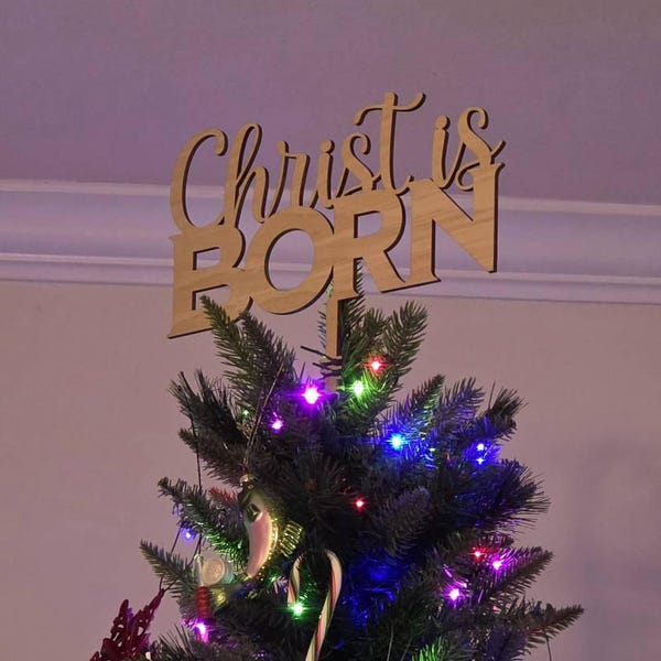 Christ is Born Christmas Tree Topper - Christian Gift - Wooden Ornament ...