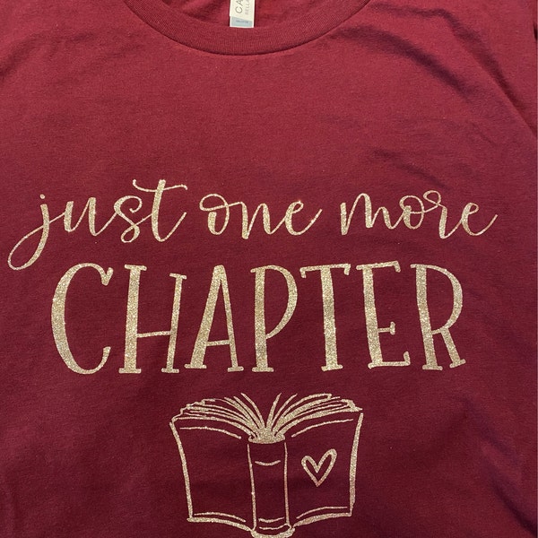 Just One More Chapter, Reading Shirt, Book Lover Shirt, Librarian ...