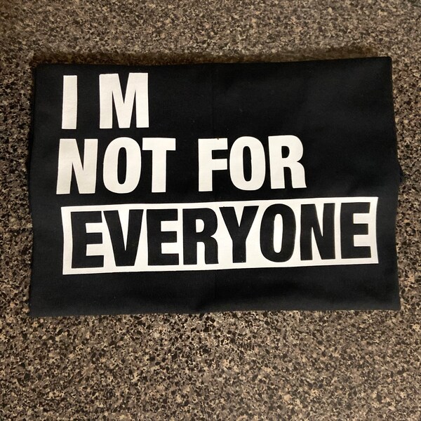 I'm Not for Everyone Saying- Cut File- Svg, Png, Eps, Jpeg, Clean Lines ...