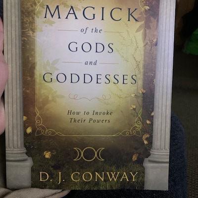 Magick of the Gods and Goddesses Book How to Invoke Their Powers Magic ...