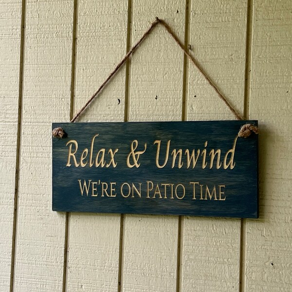 Relax & Unwind We’re on Patio Time Hanging Wood Sign | Outdoor Sign ...