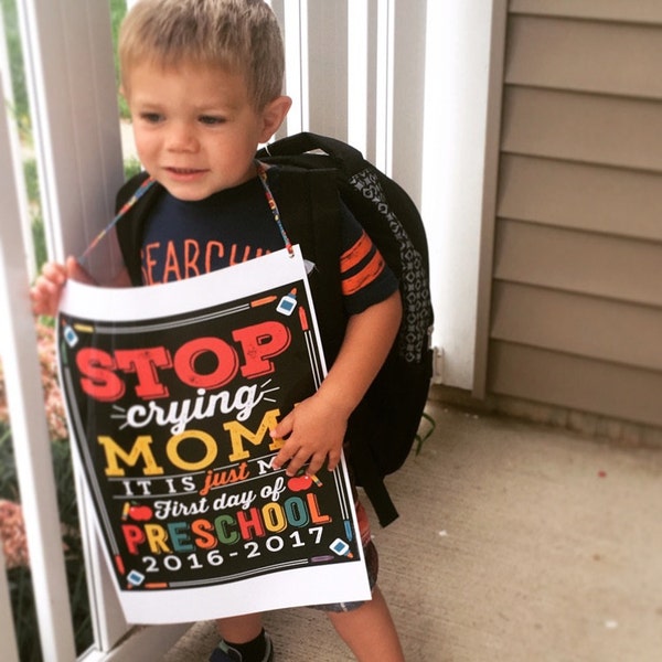 Stop Crying Mom Sign Printable First Day of Preschool Sign Photo Props ...