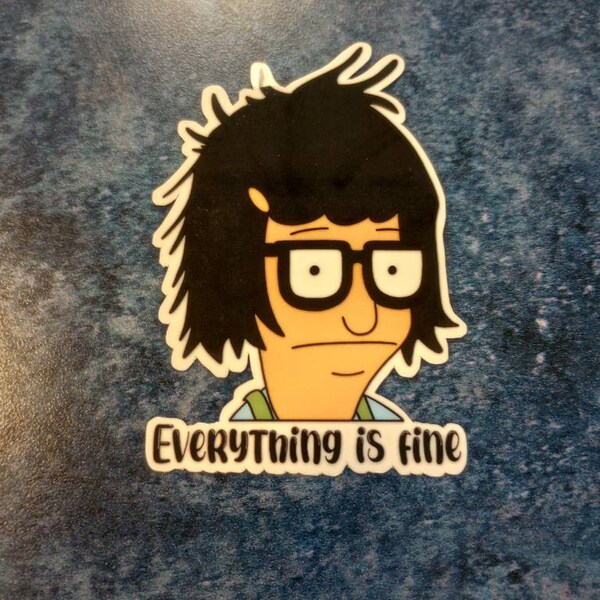Tina Belcher Everything is Fine Sticker | Bob's Burgers - Etsy