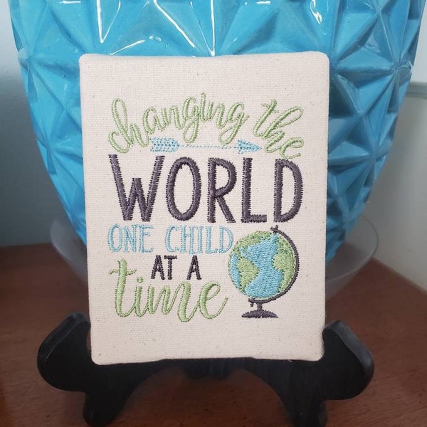 Changing the World One Child at A Time Embroidery Design - 4x4 5x7 6x10 ...
