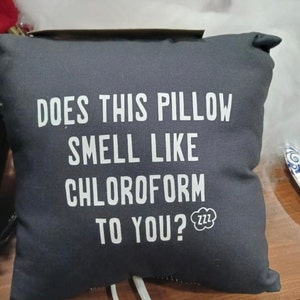 Does This Pillow Smell Like Chloroform to You Throw Pillow, Novelty ...