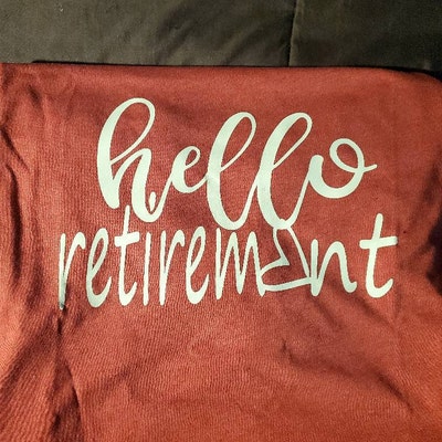 Hello Retirement Shirt Retirement Shirt Cute Retire Shirts Custom ...